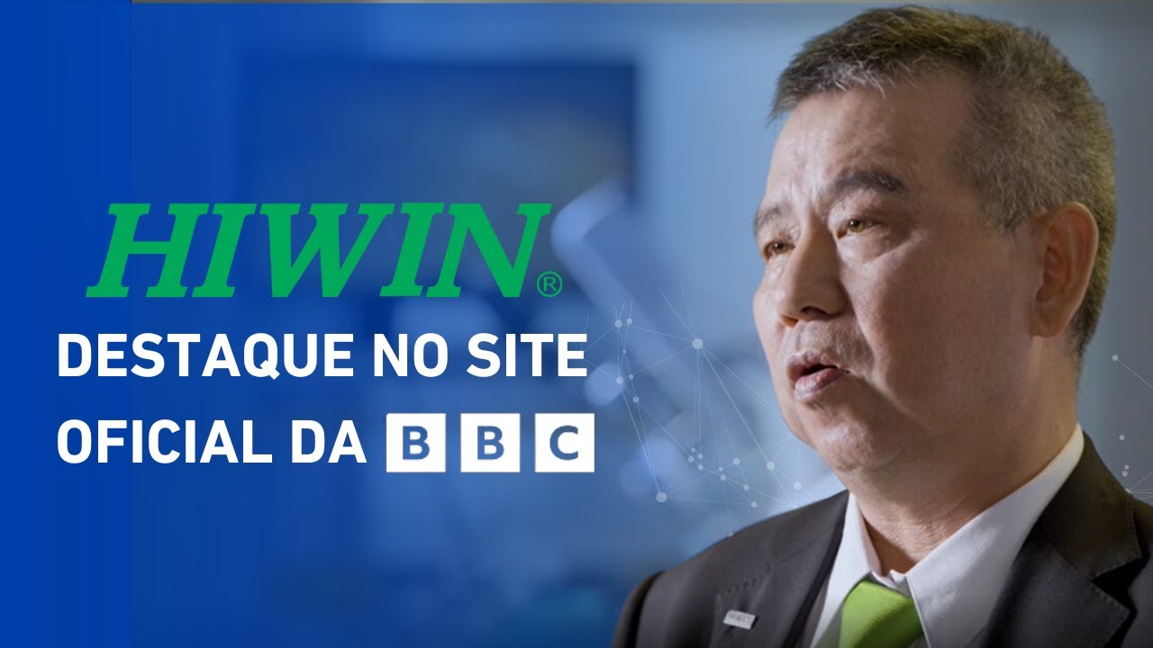HIWIN foi destaque no site oficial da BBC - YouTube