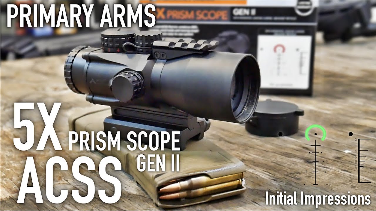 Primary Arms 5X ACSS Prism Scope Gen II Initial Impressions - YouTube