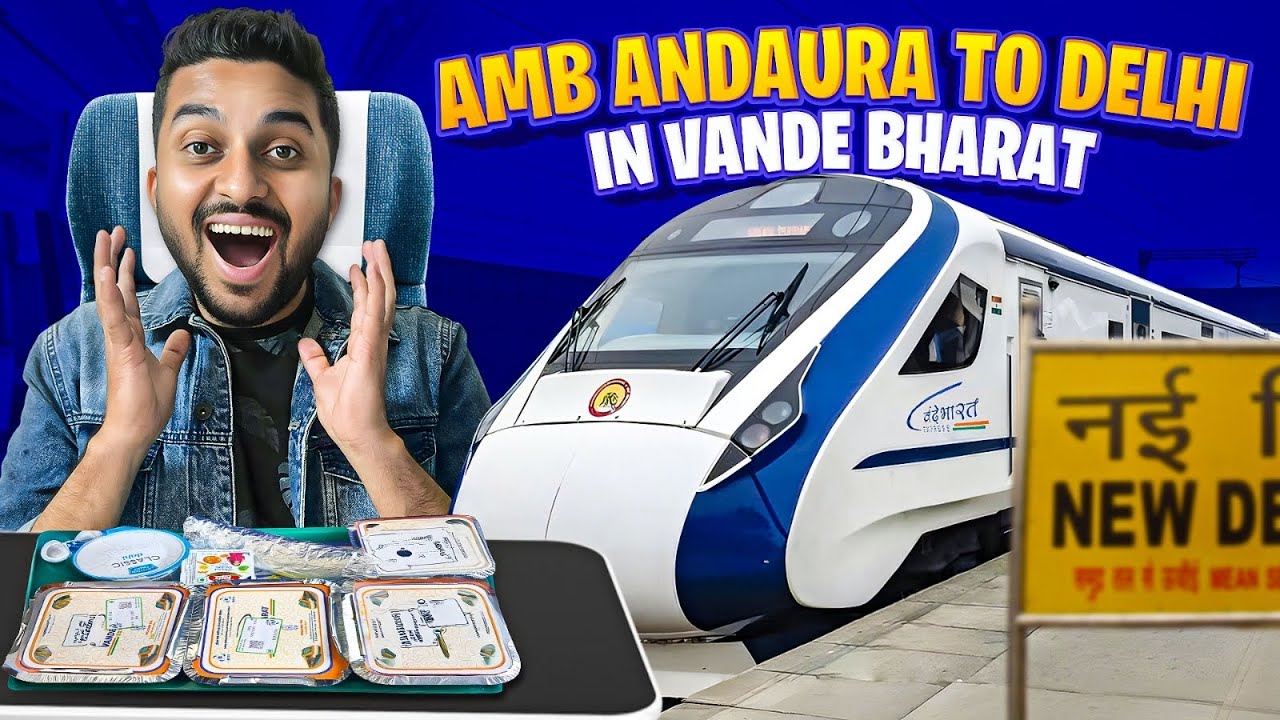 AMB ANDAURA TO DELHI | VANDE BHARAT | TICKET - TIMING - ROUTE - YouTube