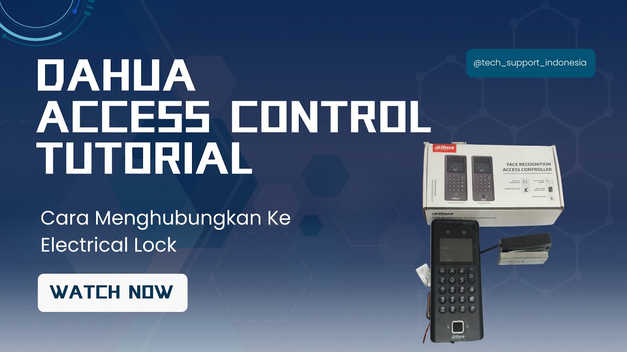 Dahua Access Control Tutorial - Cara Menghubungkan ke Electrical Lock ...