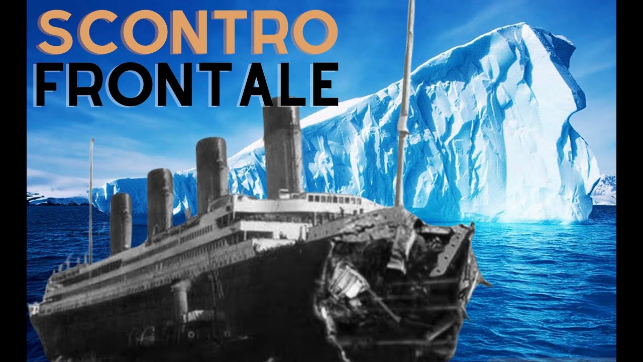 TITANIC SCONTRO FRONTALE - YouTube