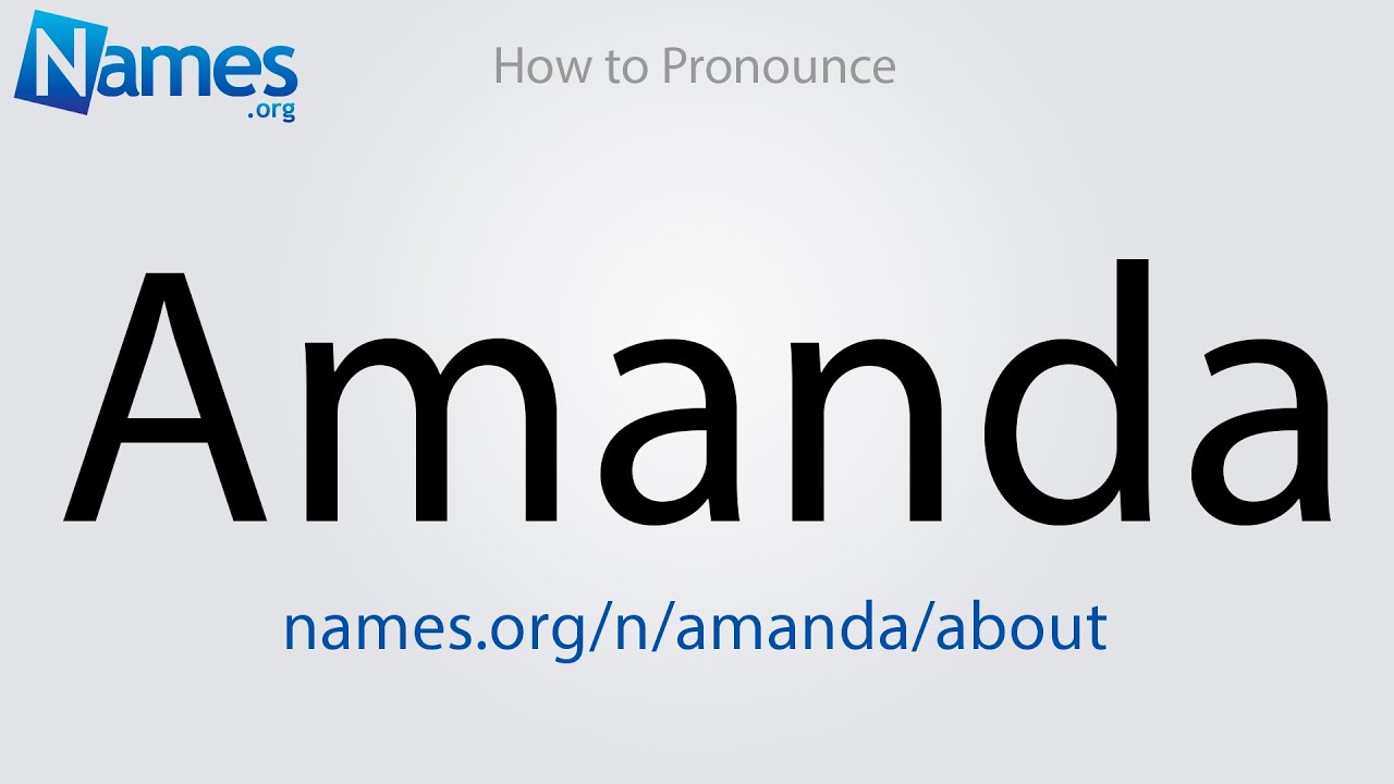 How to Pronounce Amanda - YouTube