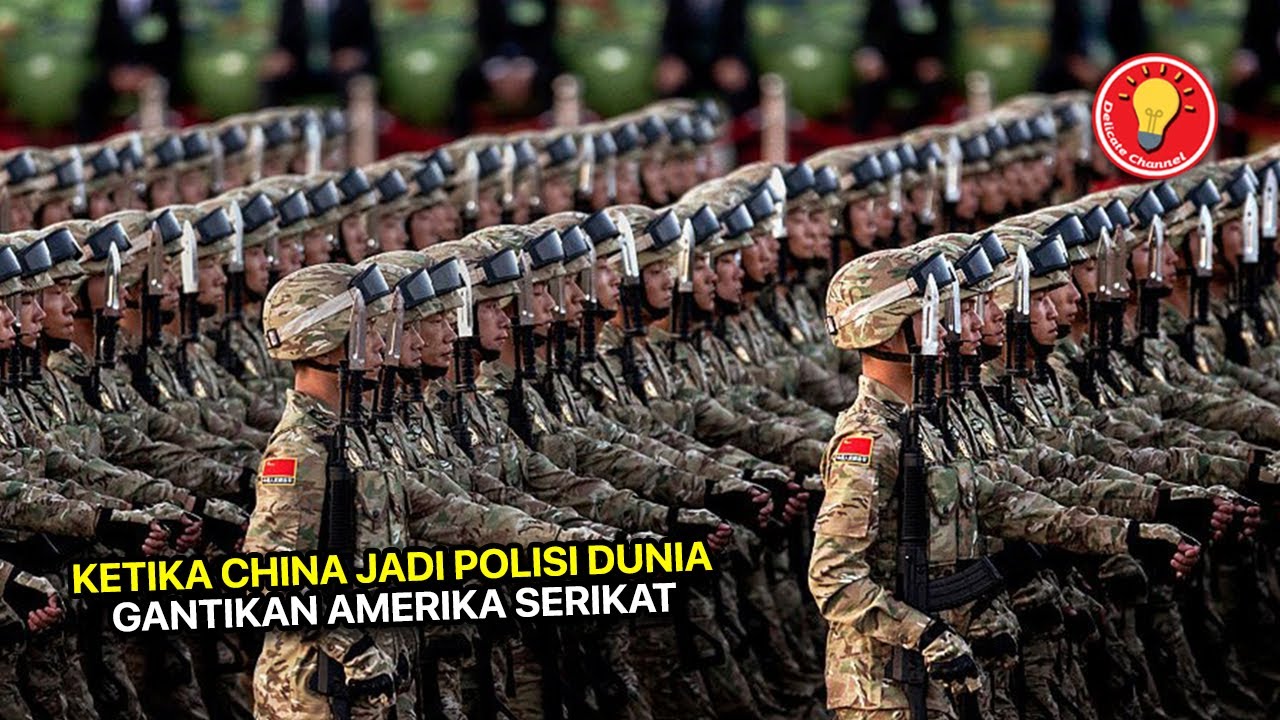 Ambisi China Jadi Polisi Dunia Gantikan Amerika Serikat - YouTube