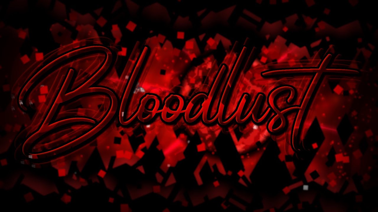 Bloodlust by Manix648 and More 100% (Extreme Demon) - YouTube