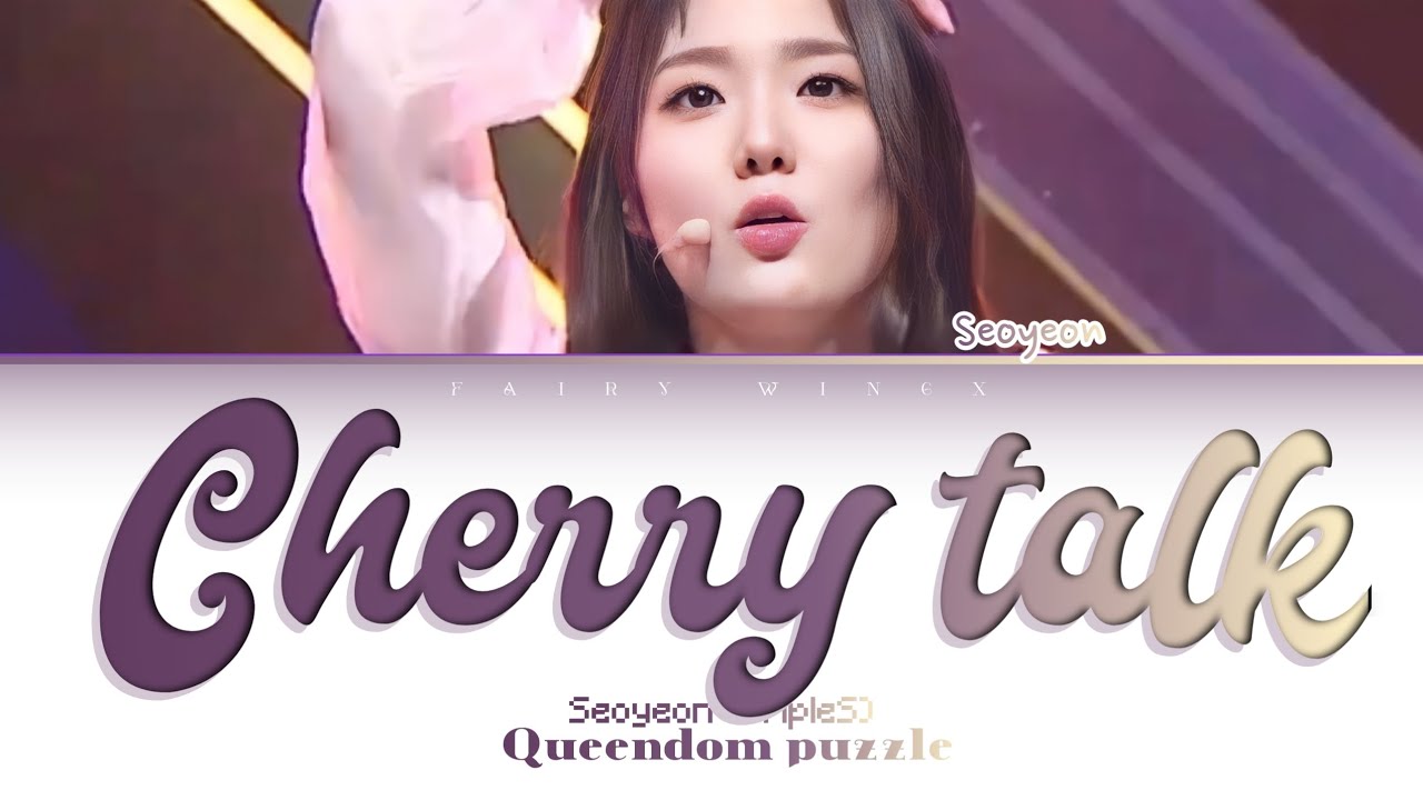 [Queendom puzzle] -Seoyeon |서연 - {CHERRY TALK} BY TRIPLES /(KR)ystal ...