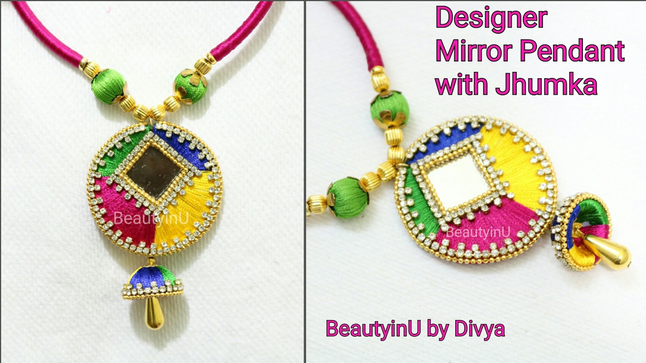 How to make Designer Silk Thread PENDANT using MIRROR and JHUMKA at ...