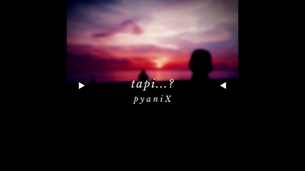 pyaniX - Tapi...? (Official Video Lyric) - YouTube