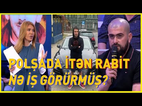 Polşada itən Rabitin dostu: Maşınla evdən çıxıb və ... / Seni axtariram 08.05.2025