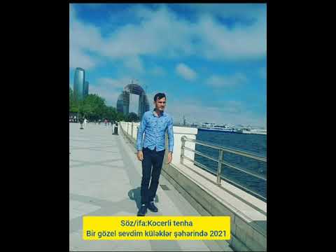 kocerli tenha-Bir gözel sevdim küləklər şəhərində-sevgi seir mp3 2021