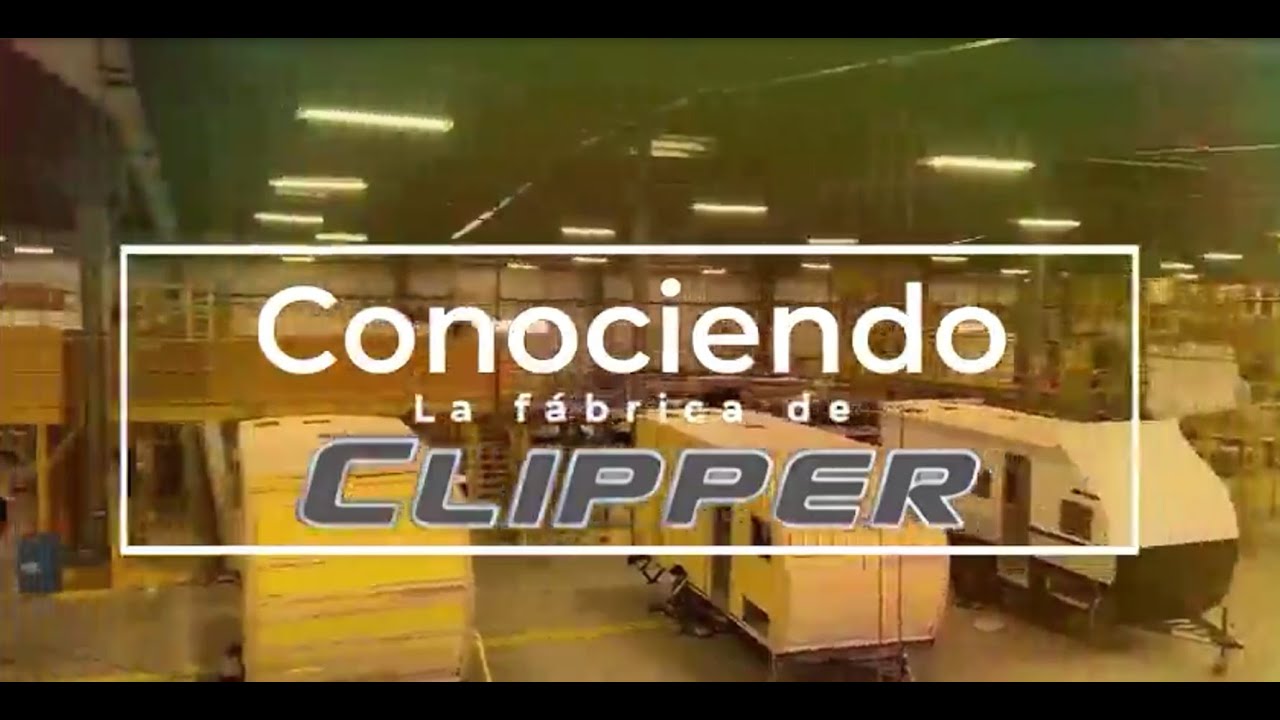 Conociendo la fábrica de Clipper - Camping Sobre Ruedas - YouTube
