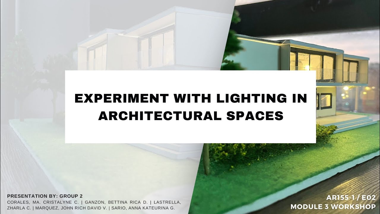 GROUP 2 EXPERIMENT WITH LIGHTING IN ARCHITECTURAL SPACES - YouTube