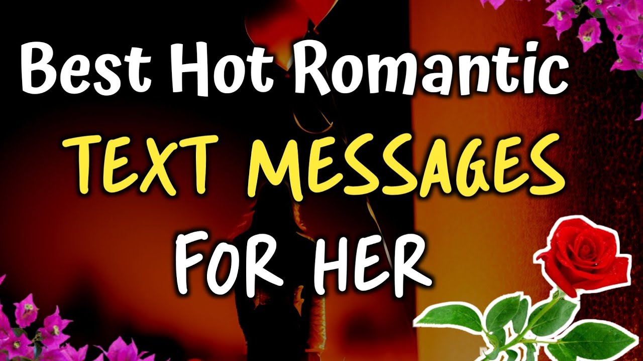 Hot Love Messages ️ Best Hot Romantic Text Messages for Her ️ - YouTube