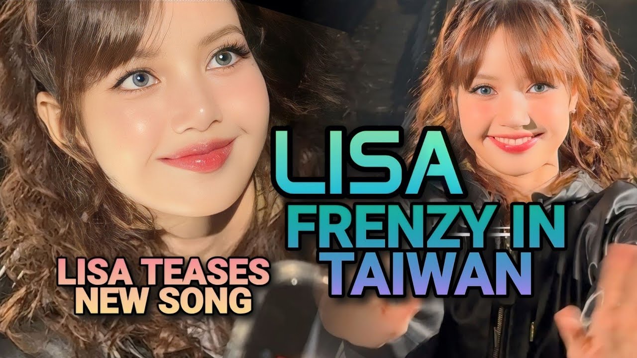 Lisa Frenzy in Taiwan | Lisa teases new song and solo album at fan meet ...