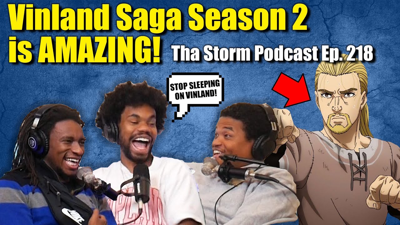 Season 2 of Vinland Saga is AMAZING (Tha Storm Podcast Episode 218 ...