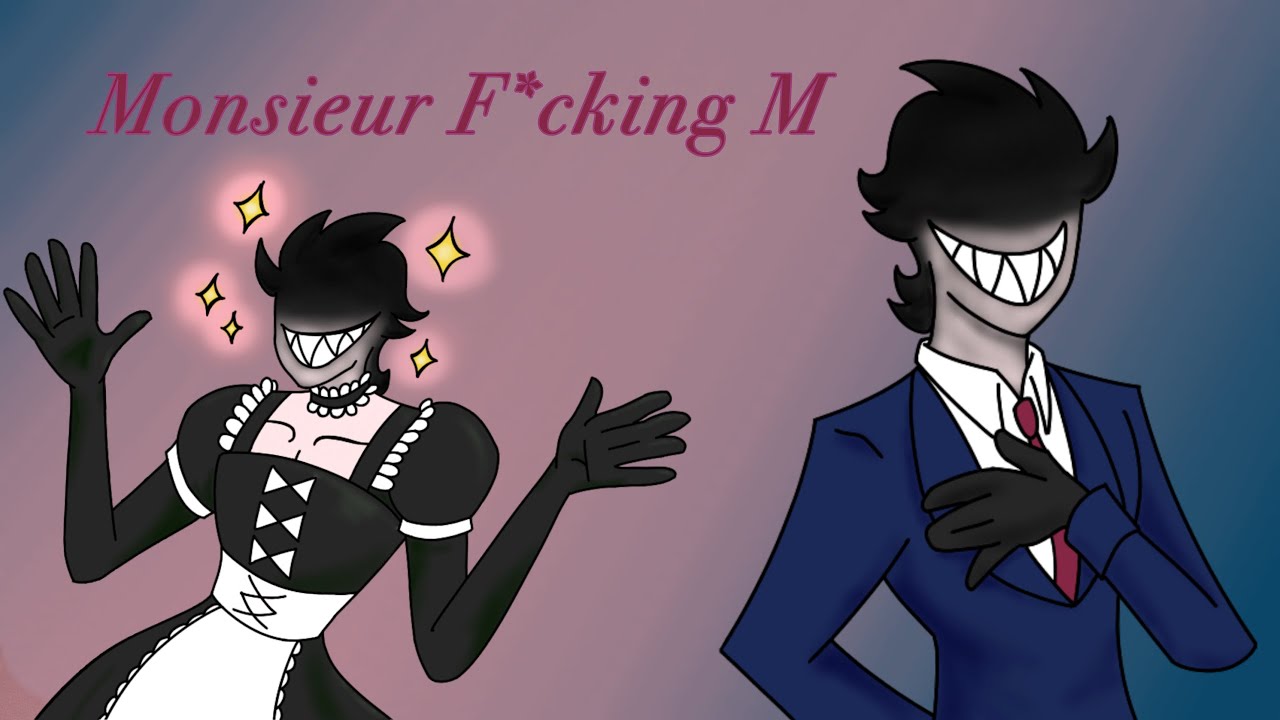 Monsieur F*cking M - VTSOM Meme Animatic - YouTube