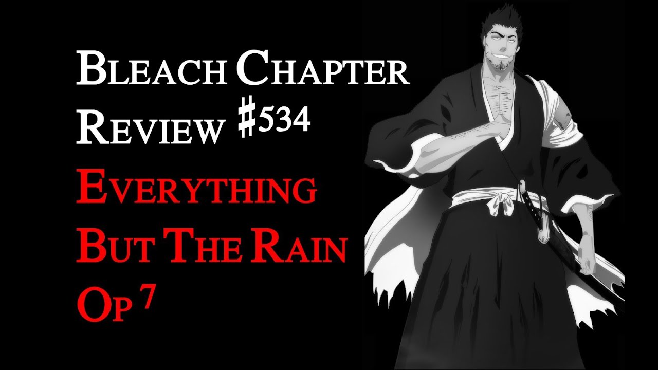 Bleach Chapter Review - #534 - Everything But The Rain Op. 7 - YouTube