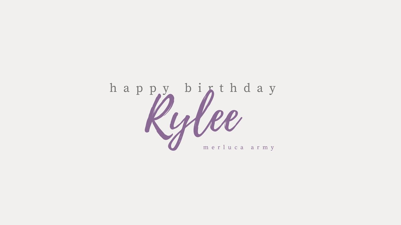 happy birthday rylee (merluca army) - YouTube