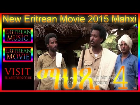 Eritrean Movie 2015 - Mahxi | ማህጺ - Part 4 - (Official Eritrean movie)