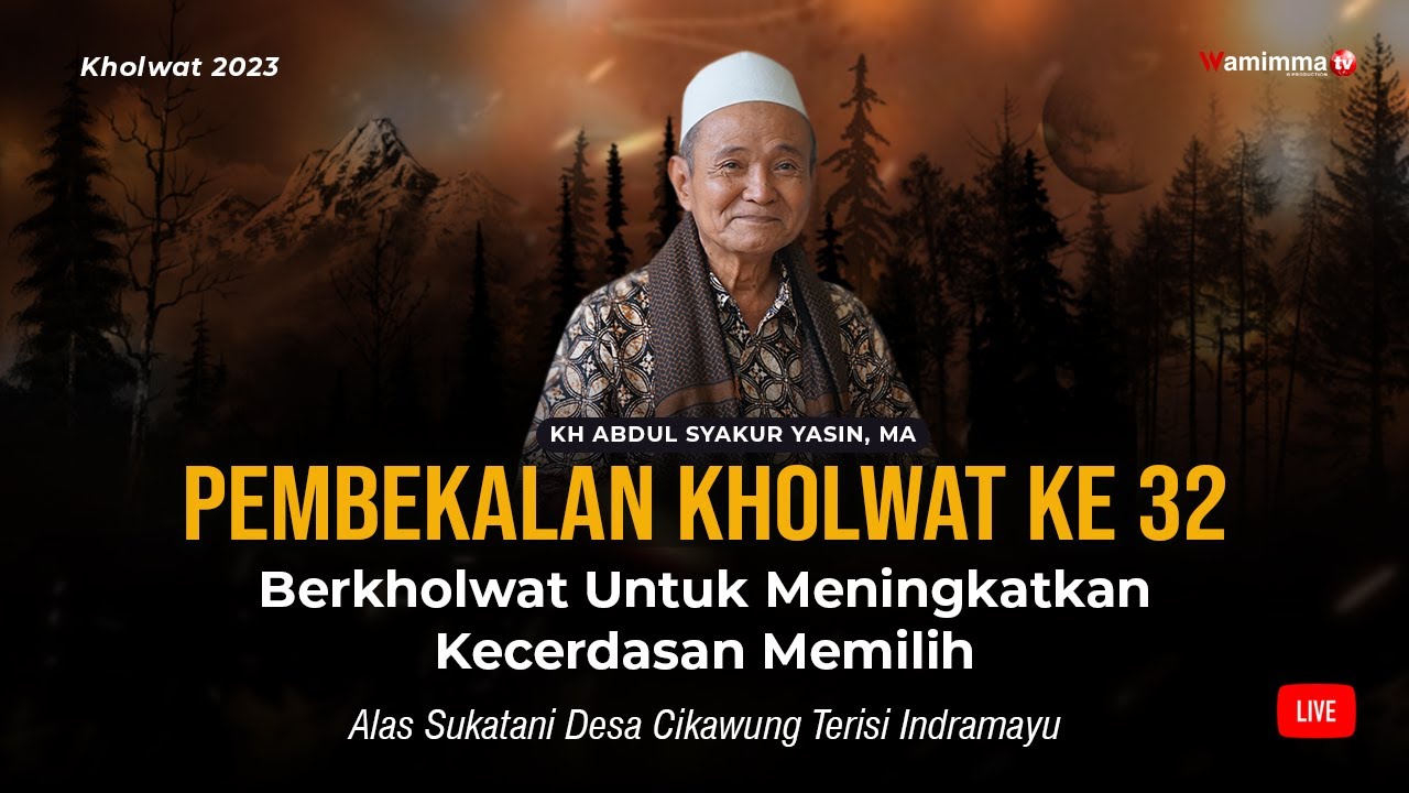 Live Streaming Pembekalan Kholwat Ke 32 Bersama Buya Syakur | Alas ...
