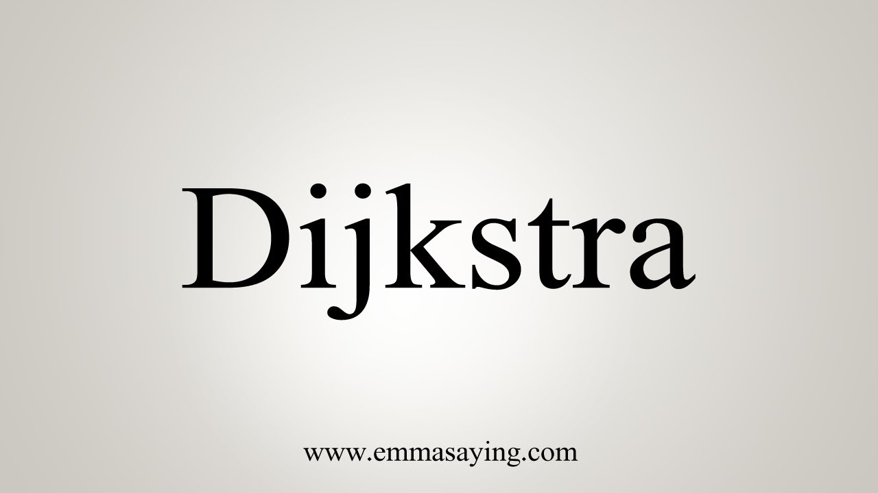 How To Say Dijkstra - YouTube