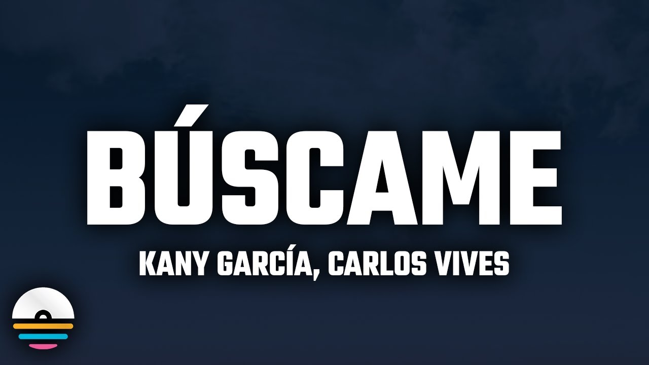 Kany García, Carlos Vives - Búscame (Letra/Lyrics) - YouTube