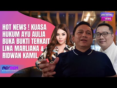 HOT NEWS ️KUASA HUKUM AYU AULIA BUKA BUKTI TERKAIT LINA MARLIANA ...