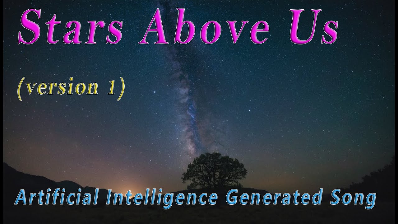 Stars Above Us (version 1) ( song from AI ) - YouTube