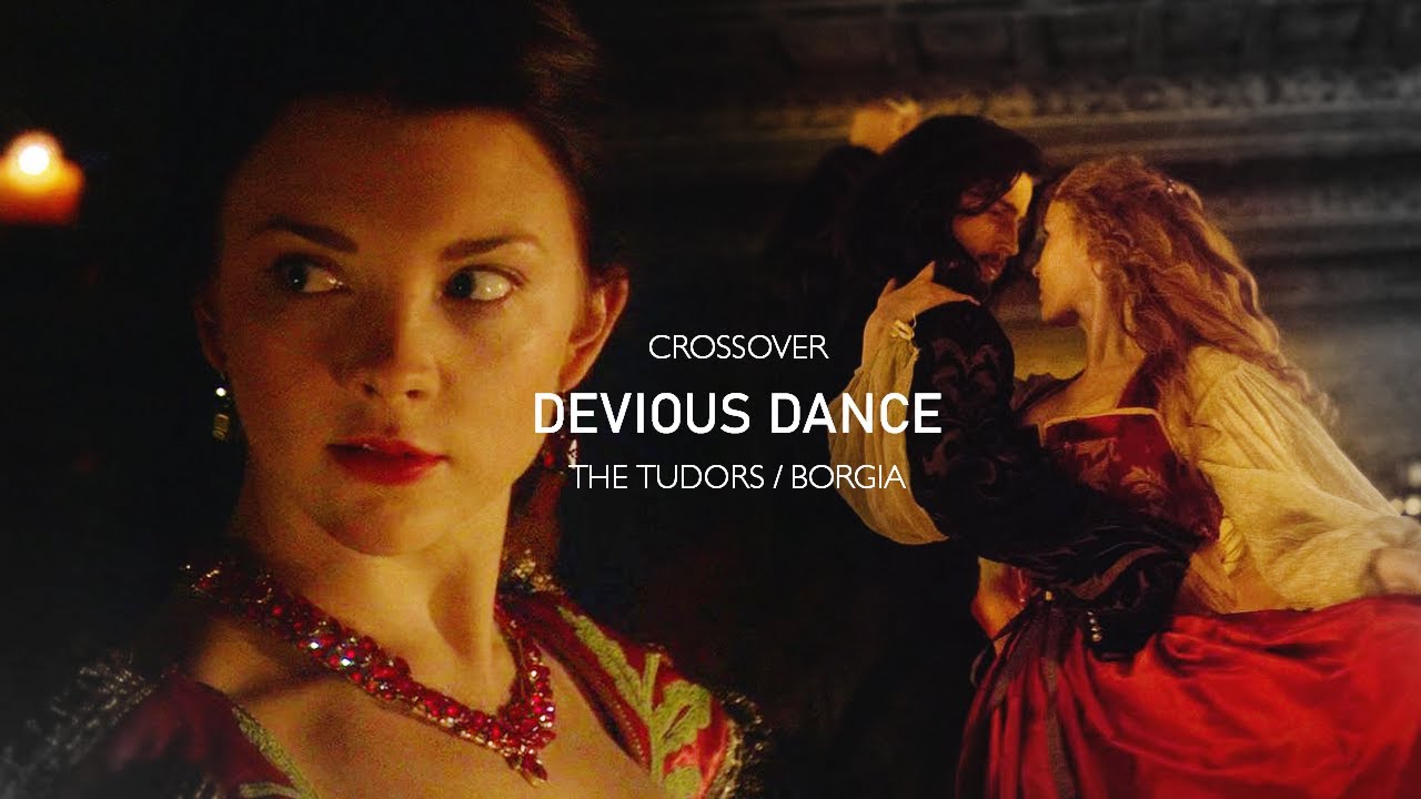 ~ devious dance; crossover [borgia / the tudors] - YouTube