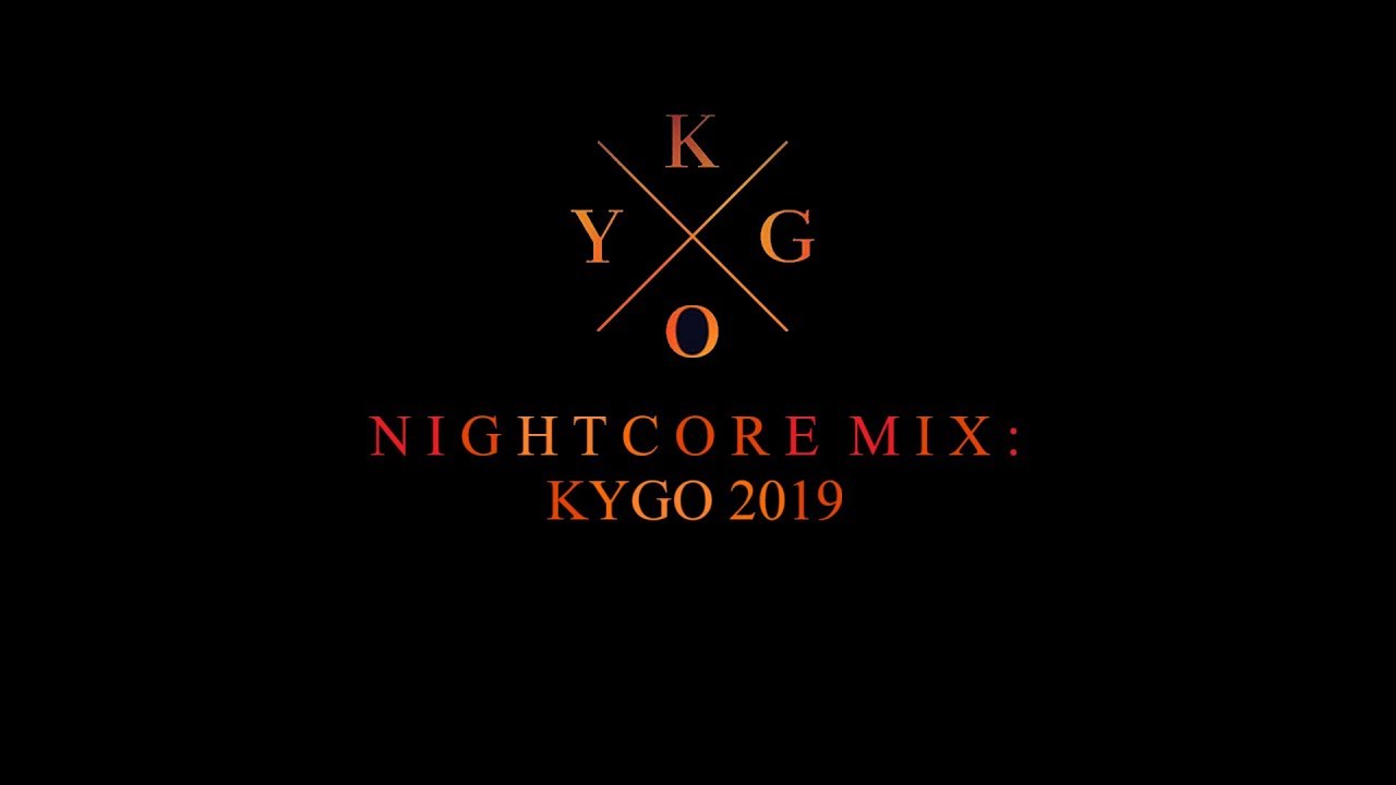 Nightcore Mix: Kygo 2019 - YouTube Music