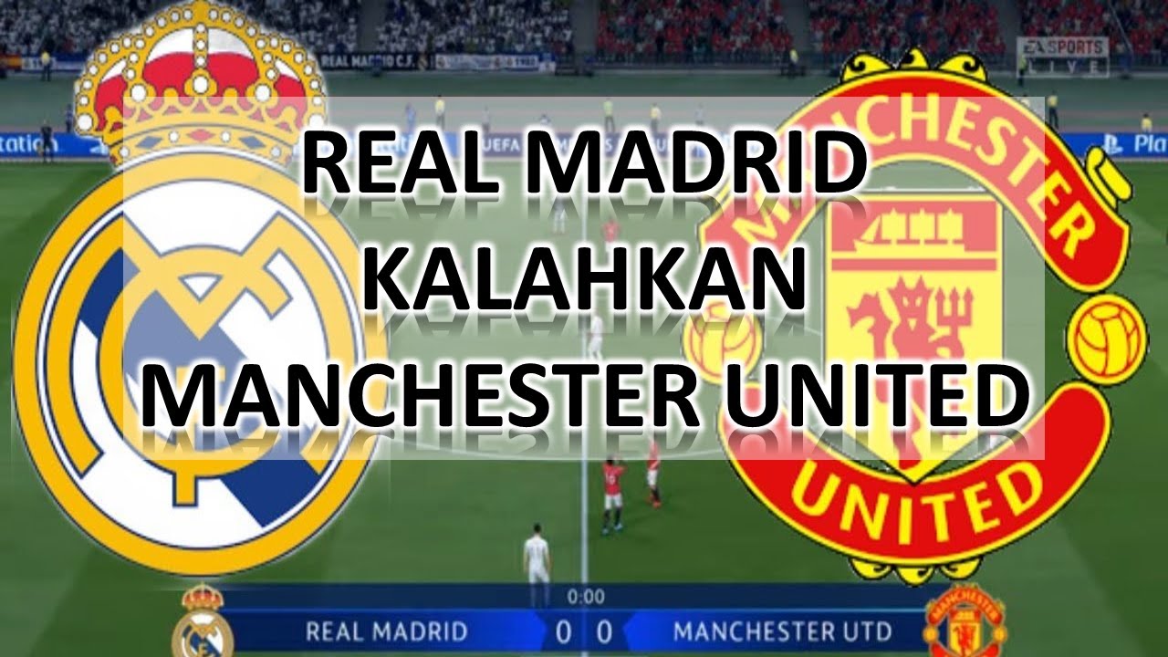 MADRID VS MU | REAL MADRID KALAHKAN MANCHESTER UNITED - YouTube