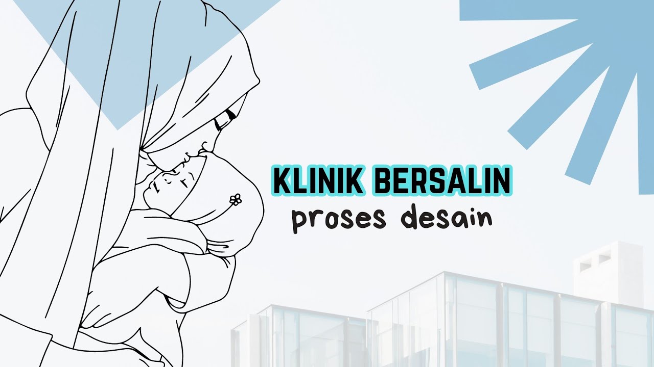 Proses desain klinik bersalin - YouTube