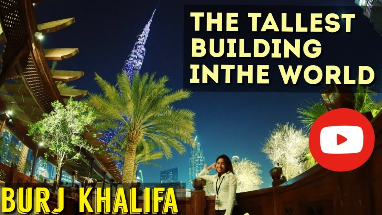 Burj Khalifa | The tallest building in the world | Dancing fountain ...