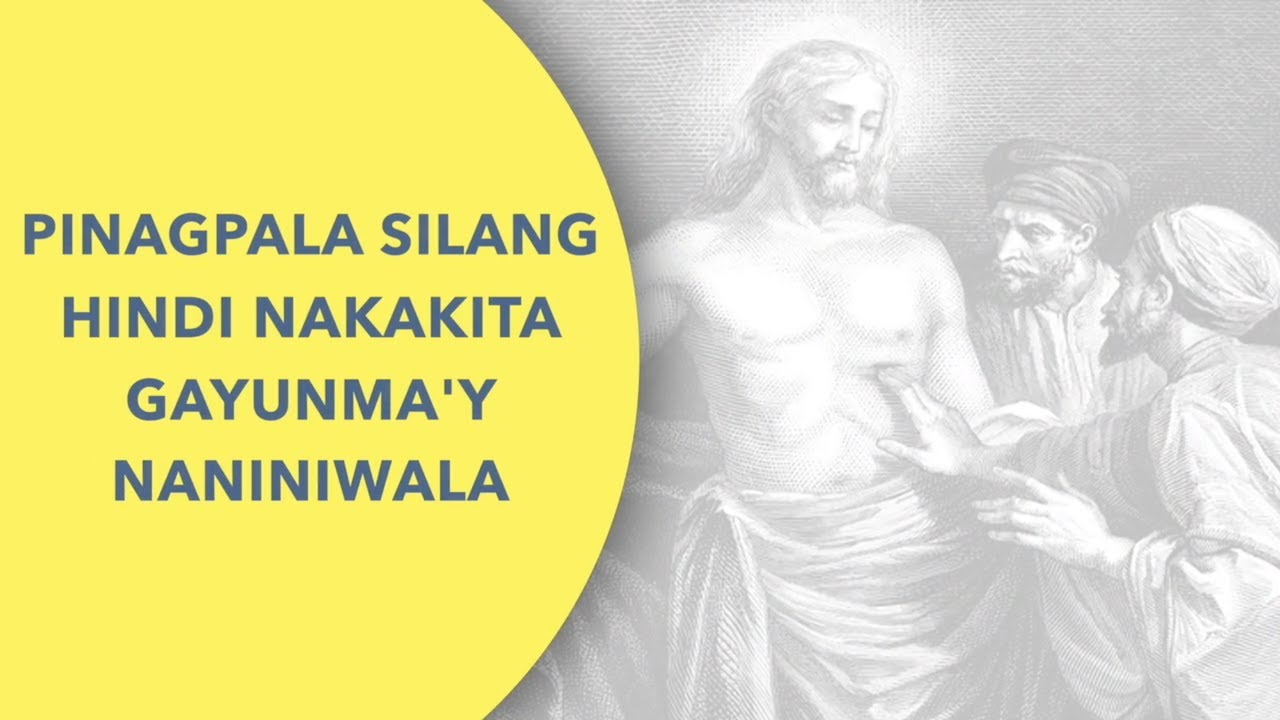 CYCLE A | 2nd Sunday of Easter | Pinagpala Silang Hindi Nakakita ...