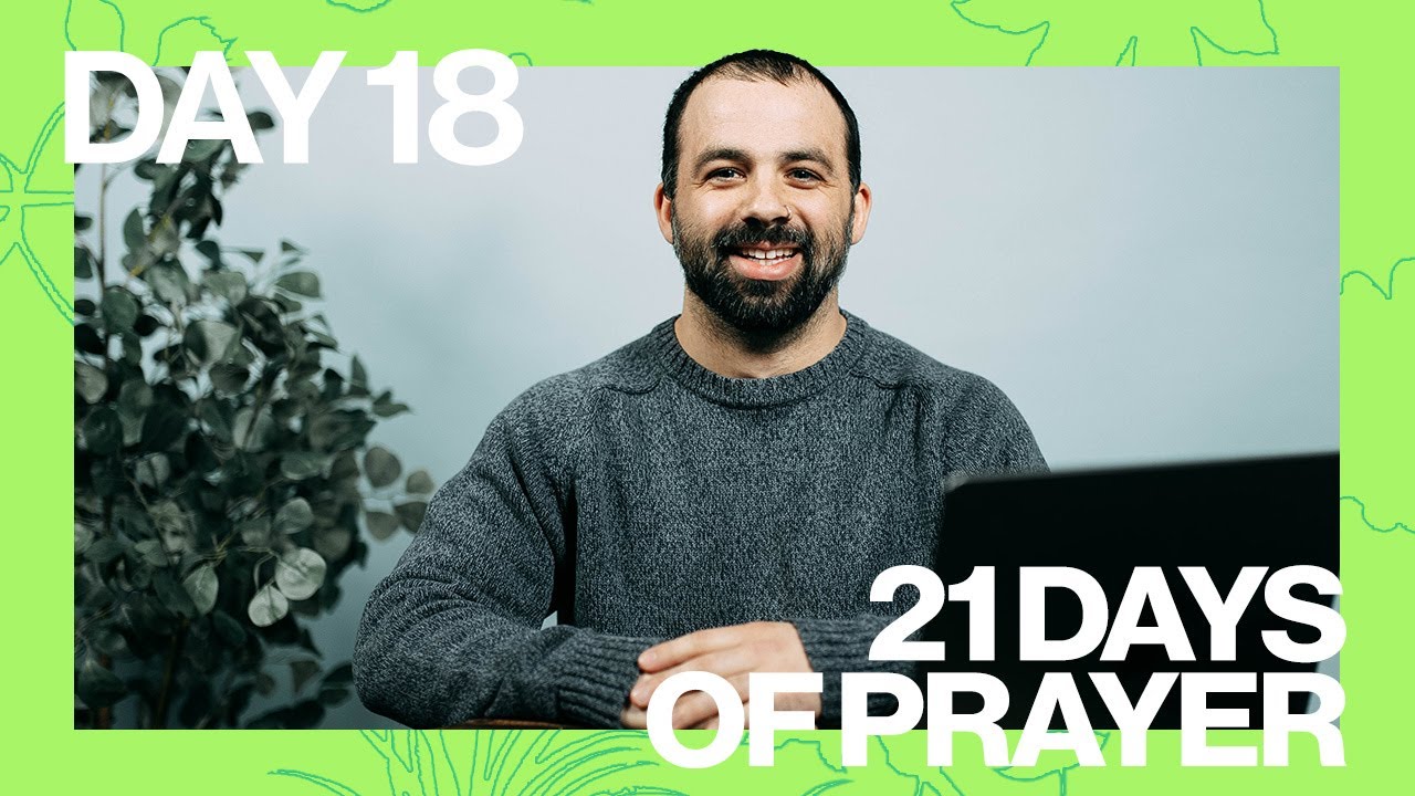 21 Days of Prayer | Day 18 | Josh Broyles - YouTube