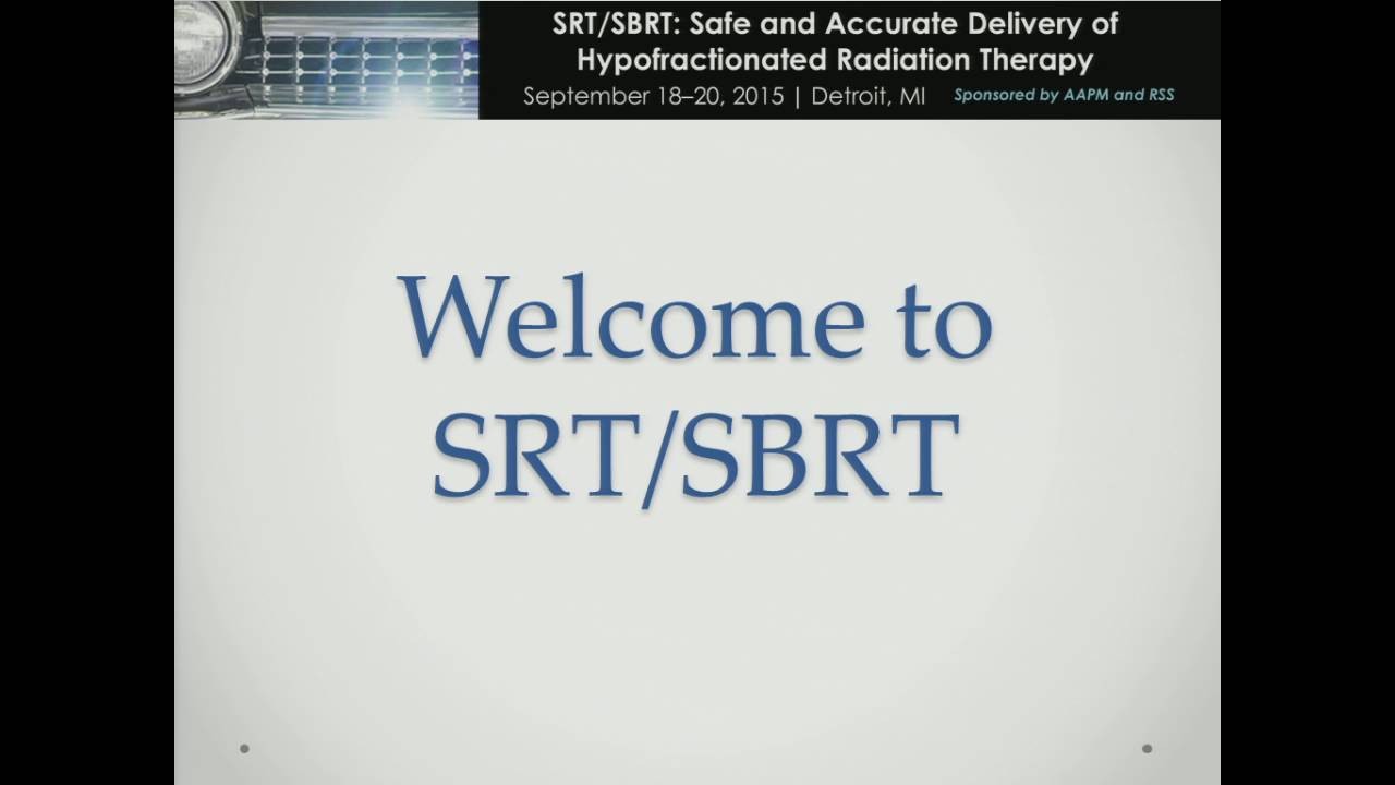 SRS/SBRT - Course Overview Introduction - By Stanley Benedict, Ph.D ...