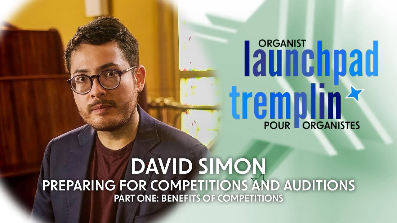 Organist Launchpad | David Simon, Part 1: Preparing for Success in ...