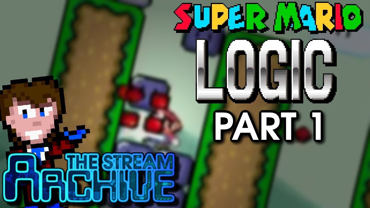 The Stream Archive: Super Mario Logic (PART 1) - YouTube