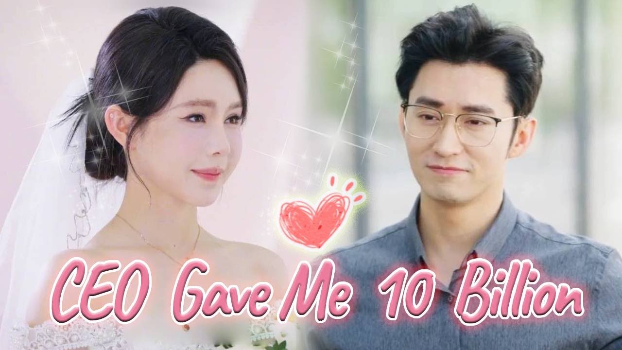 【Full】 CEO Spends 10 Billion To Hire Cinderella As His Wife To Take ...
