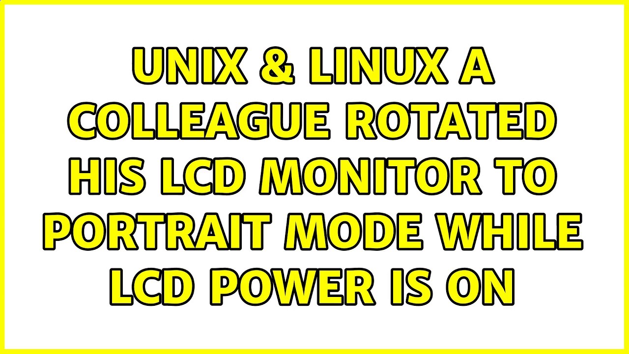 Unix & Linux: A colleague rotated his LCD monitor to portrait mode ...