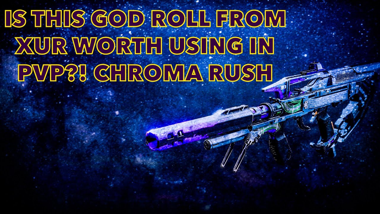 XUR SOLD GOD ROLL CHROMA RUSH AUTO RIFLE PVP REVIEW DESTINY 2 - YouTube