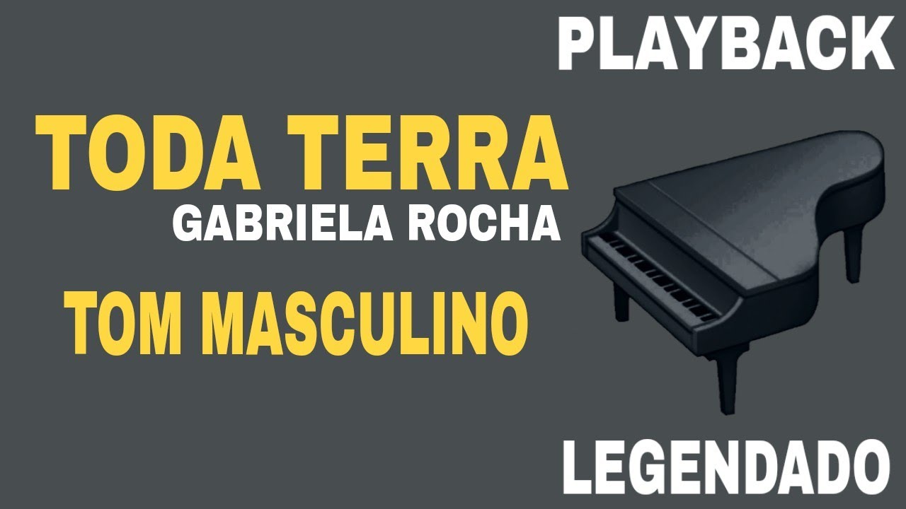 Toda Terra ( PLAYBACK TOM MASCULINO ) Gabriela Rocha - YouTube