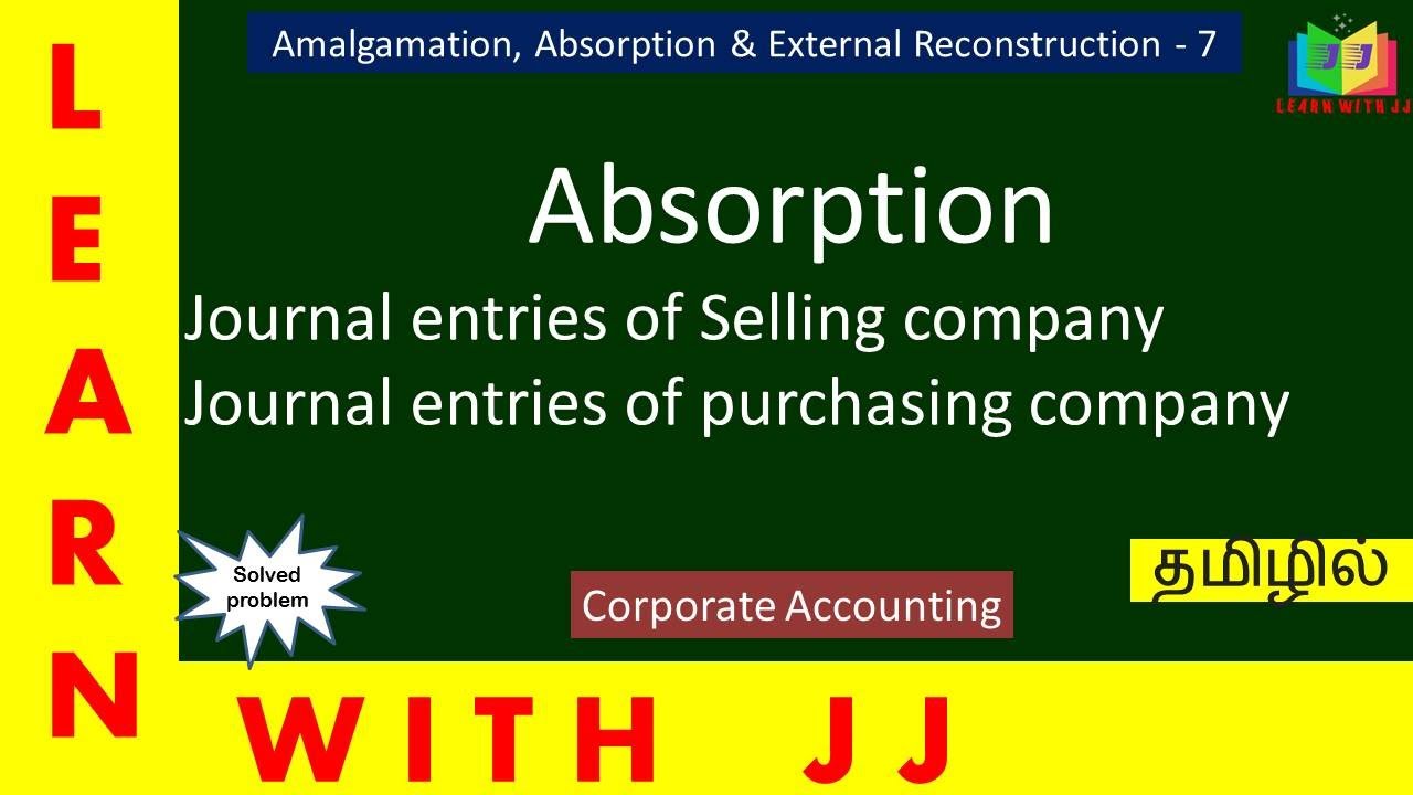 Absorption of company|Part 7 |Amalgamation Absorption & External ...