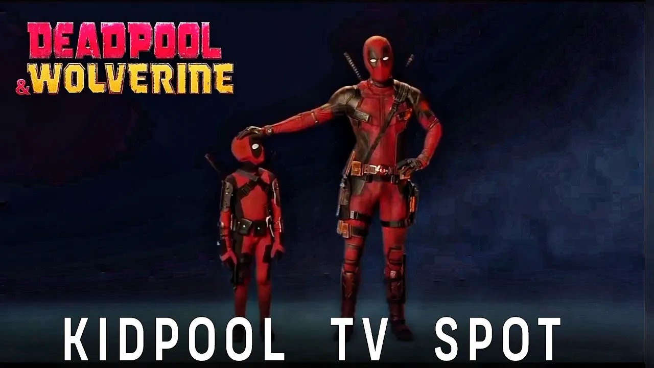 Deadpool And Wolverine TV SPOT " KID POOL " Deadpool and Wolverine IMAX ...