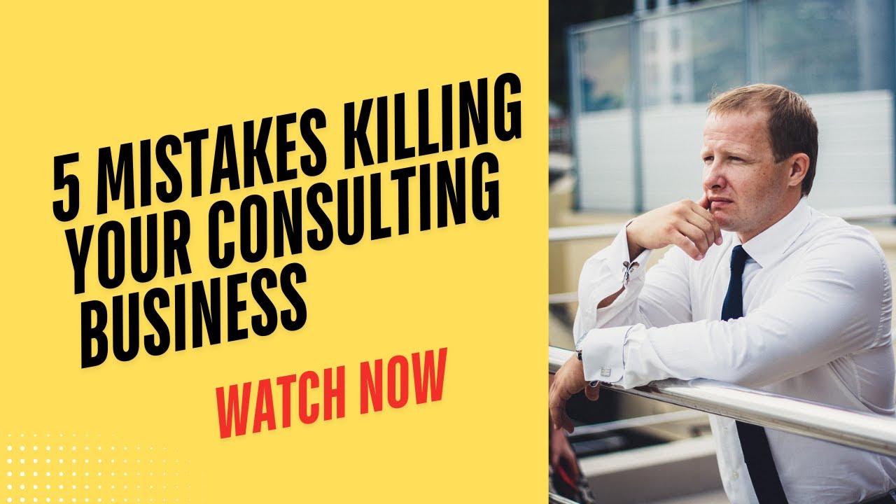 5 critical mistakes to avoid to grow a successful consulting business ...