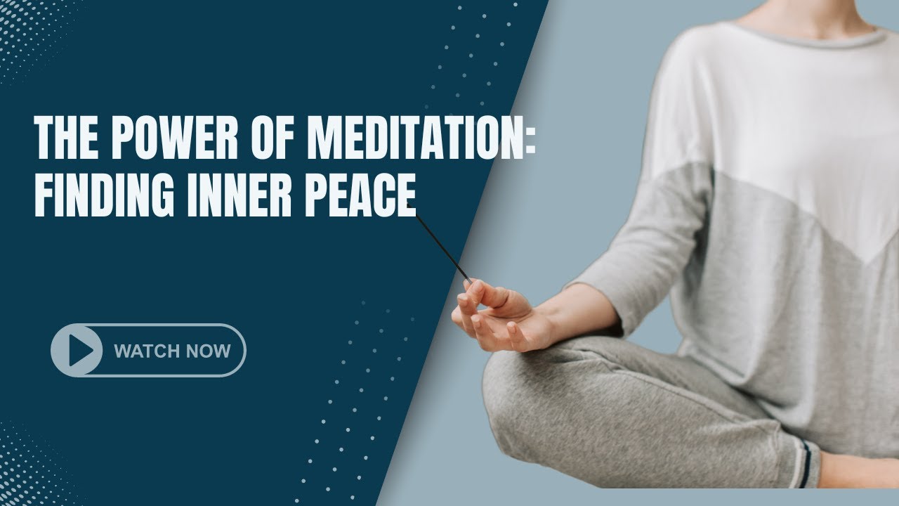 The Power of Meditation: Finding Inner Peace - YouTube