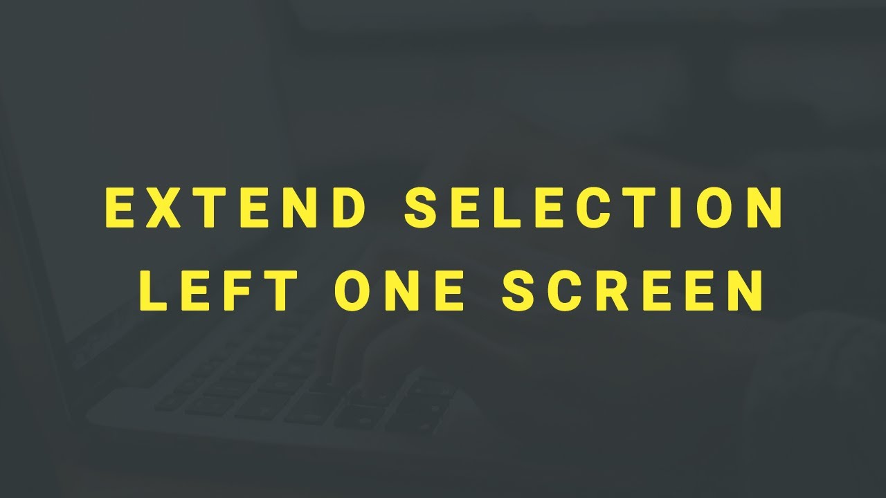 Extend Selection Left One Screen Shortcut Key In MS Excel YouTube Extend Selection Left One Screen Shortcut Key In MS Excel YouTube