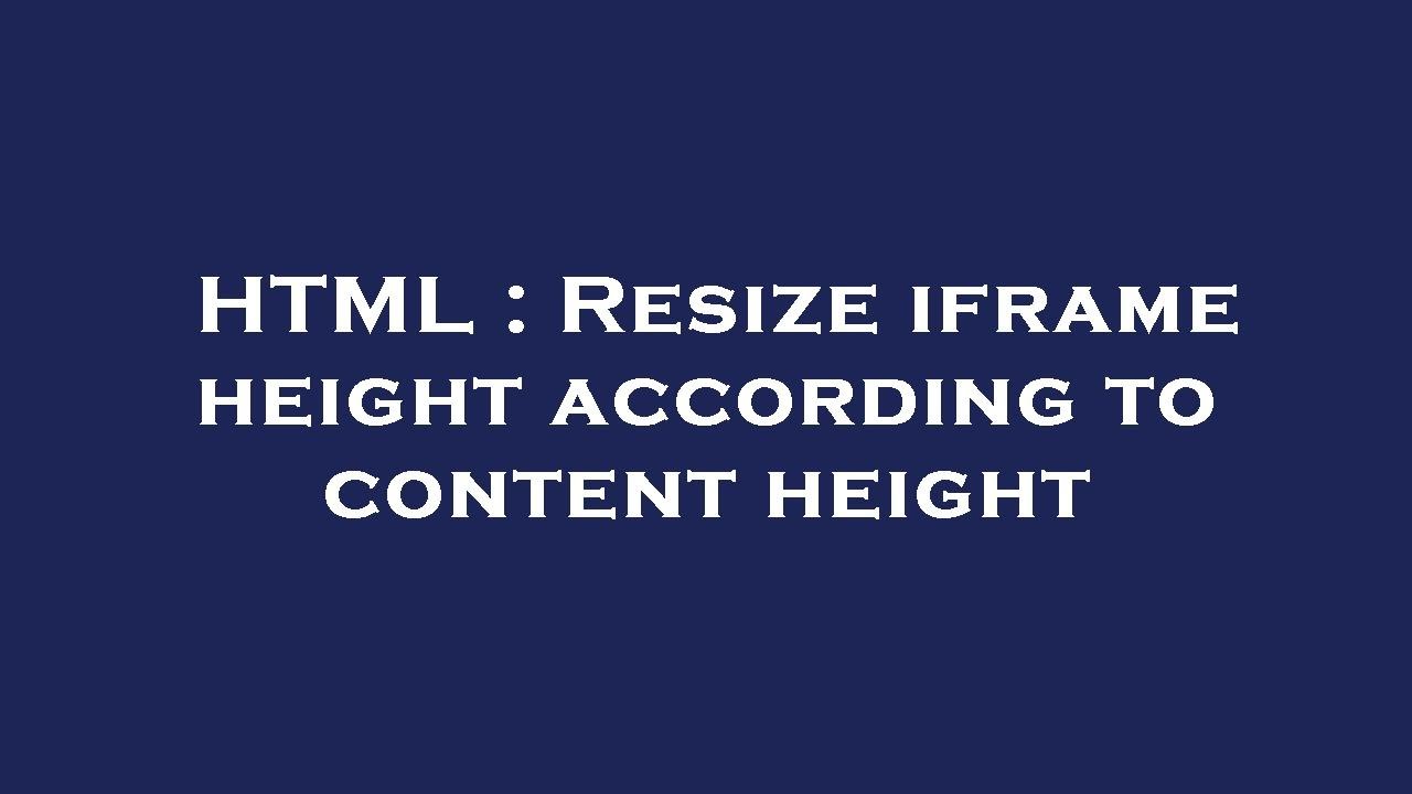 HTML : Resize iframe height according to content height - YouTube