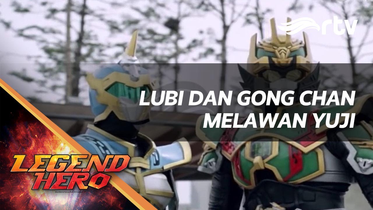 Legend Hero RTV : Yuji VS Lubi dan Gong Chan - YouTube