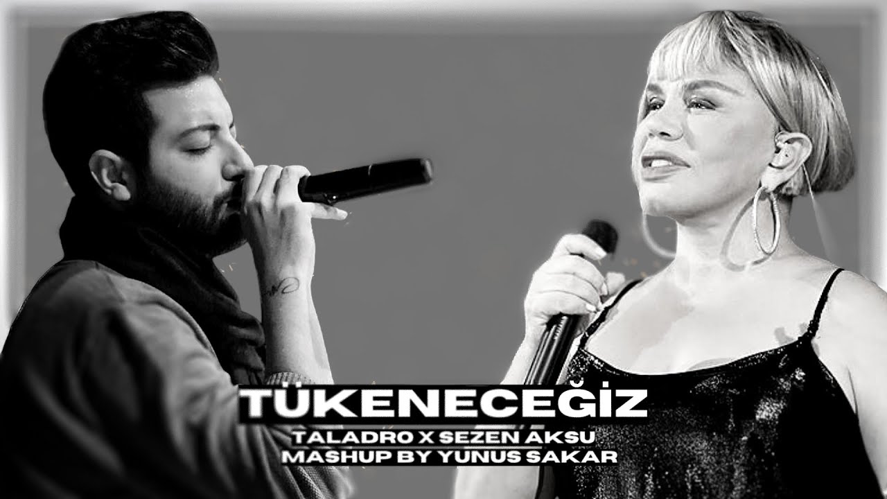 Sezen Aksu X Taladro - TÜKENECEĞİZ (Mix) - YouTube