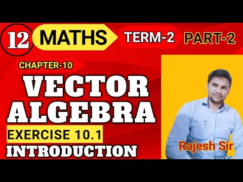class 12 vector algebra introduction | Class 12th vector algebra ex. 10 ...